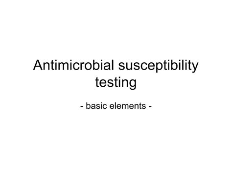 Antimicrobial Susceptibility Testing Basic Elements Ppt Infectious Diseases Diseases And