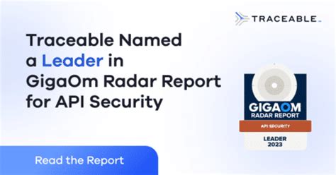 Traceable Named A Leader In The 2023 GigaOm Radar For API Security