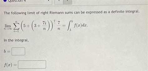 [answered] the following limit of right riemann sums can be expressed