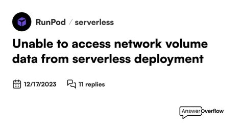 Unable To Access Network Volume Data From Serverless Deployment Runpod
