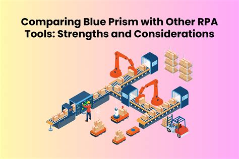 comparing blue prism with other rpa tools strengths and considerations