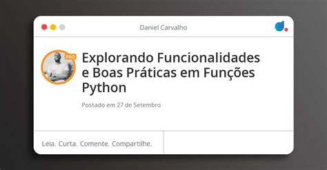 Explorando Funcionalidades e Boas Práticas em Funções Python
