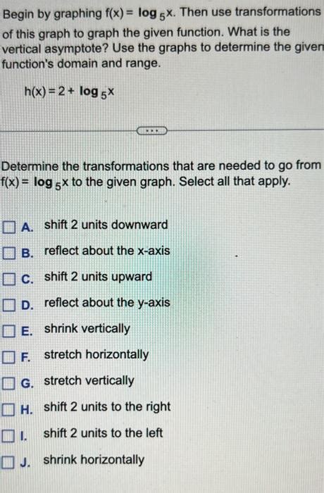 Solved Begin by graphing f(x)=log5x. Then use | Chegg.com
