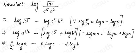 solved express the logarithm of sqrt a 3 c 5 b 2 in terms of log a