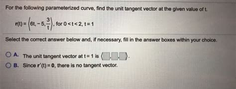solved for the following parameterized curve find the unit