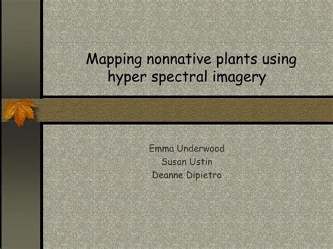 Ppt Mapping Nonnative Plants Using Hyper Spectral Imagery Powerpoint Presentation Id1275518