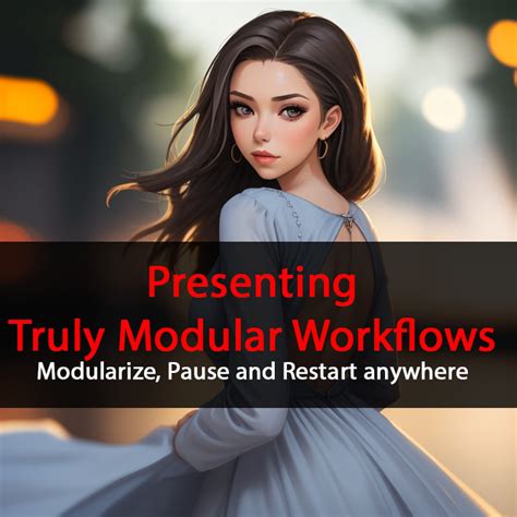Truly Modular Workflows Comfyui Workflow