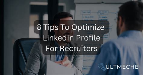 8 Tips To Optimize Linkedin Profile For Recruiters Ultmeche