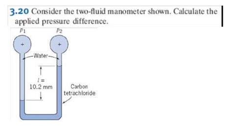 Answered Consider The Two Fluid Manometer Bartleby
