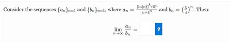 solved consider the sequences {an}n 1 and {bn}n 1 where an