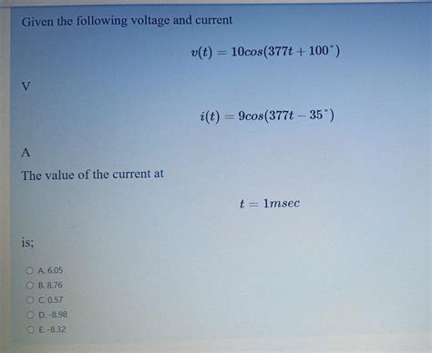 Solved Given The Following Voltage And Current V T Chegg Com