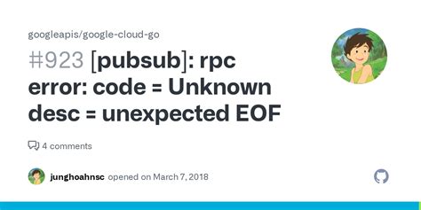 Pubsub Rpc Error Code Unknown Desc Unexpected Eof · Issue 923