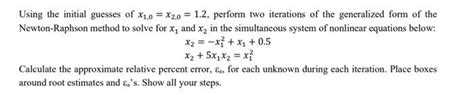 Solved Using The Initial Guesses Of X10 X20 12