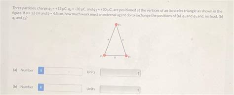 Solved Three particles charge q1 13μC q2 20μC and Chegg com