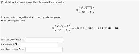solved 1 point use the laws of logarithms to rewrite the