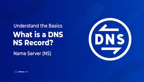 What Is A Dns Ns Record And How Does It Work In 2025