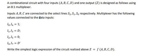 Solved A Combinational Circuit With Four Inputs A B C D Chegg Com
