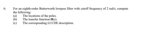 Solved 6 For An Eighth Order Butterworth Lowpass Filter
