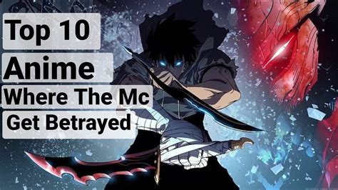 Top 10 Anime Where Mc Is Betrayed And Becomes Op Youtube