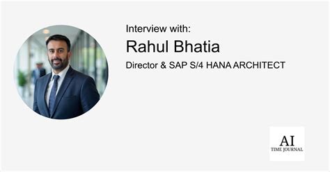 Rahul Bhatia Director And Sap S 4 Hana Architect — Driving Ai Powered Erp Innovation Redefining