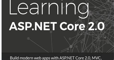 Learning Aspnet Core 20 Build Modern Web Apps With Aspnet Core 20