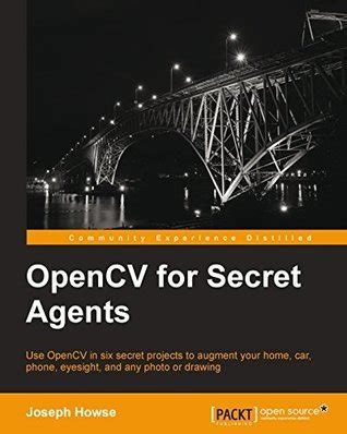 OpenCV For Secret Agents By Joseph Howse Goodreads