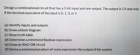 Solved Design A Combinational Circuit That Has A 3 Bit Input And One