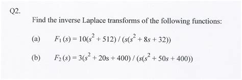 solved find the inverse laplace transforms of the following