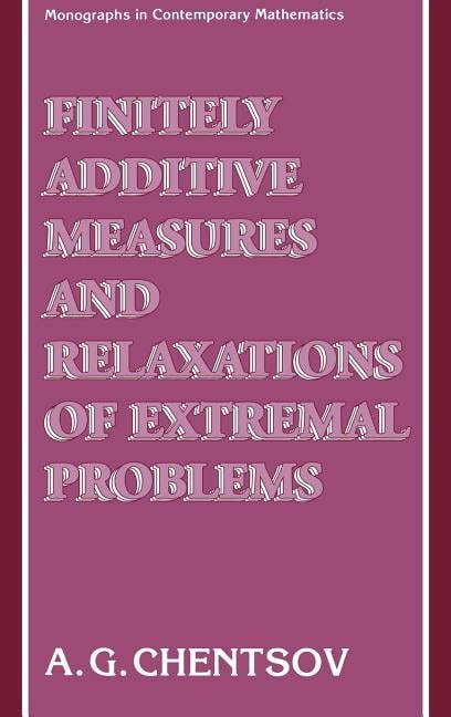 Monographs In Contemporary Mathematics Finitely Additive Measures And Relaxations Of Extremal