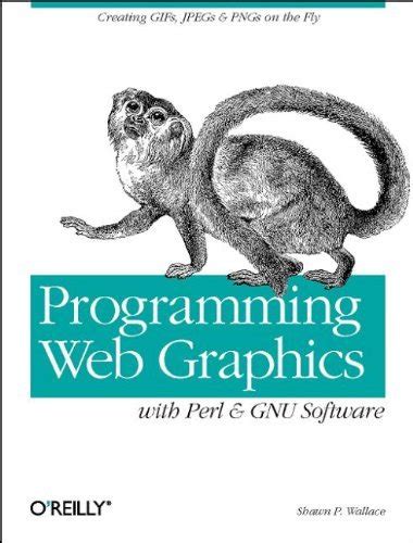 Programming Web Graphics With Perl And Gnu Software Wallace Shawn P Books
