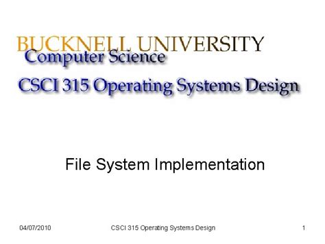 File System Implementation 04072010 Csci 315 Operating Systems