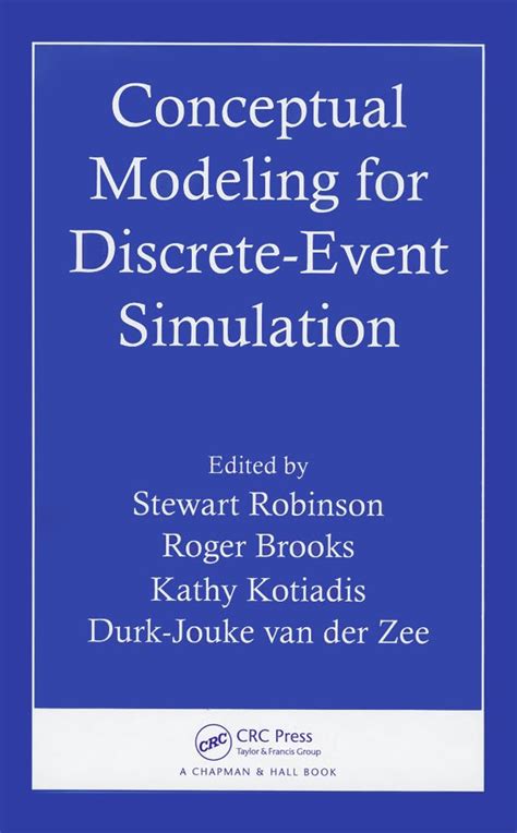 Conceptual Modeling For Discrete Event Simulation Robinson Stewart Brooks Roger Kotiadis