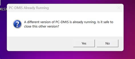 A Different Version Of Pc Dmis Is Already Running Error Pc Dmis For Cmms Pc Dmis Nexus