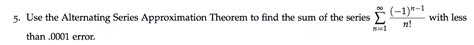 solved use the alternating series approximation theorem to