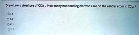 Solved Draw Lewls Structure Of Ccl4 How Many Nonbonding Electrons Are