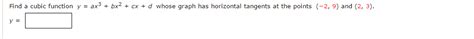 solved find a cubic function y ax 3 bx 2 cx d whose