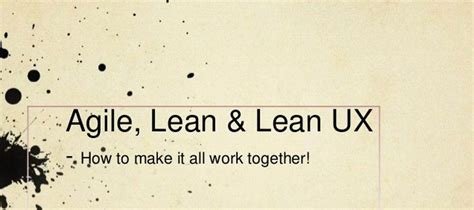 Agile Ux Vs Lean Ux Dont Force Yourself To Choose Designer