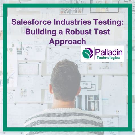Salesforce Industries Testing Building A Robust Test Approach Palladin Technologies