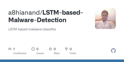 Github A8hianandlstm Based Malware Detection Lstm Based Malware
