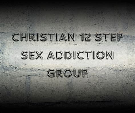 Christian Step Sex Addiction Group