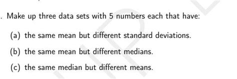 Solved Make Up Three Data Sets With 5 Numbers Each That