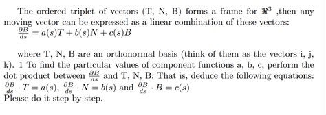 Solved The Ordered Triplet Of Vectors T ﻿n ﻿b ﻿forms A