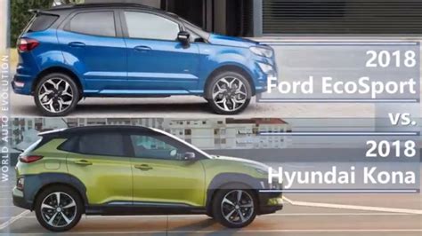 2018 Ford Ecosport Vs 2018 Hyundai Kona Technical Comparison Youtube