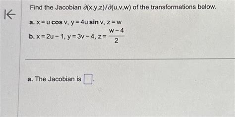 Solved Find The Jacobian ∂ X Y Z ∂ U V W Of The