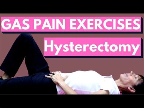 Solutions For Shifting Gas After Hysterectomy Pelvic Exercises