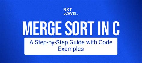 Merge Sort In C A Step By Step Guide With Code Examples
