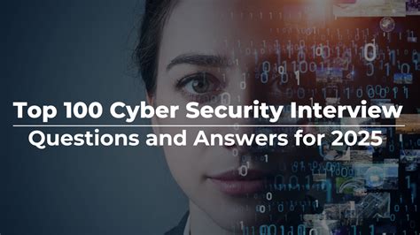 Top 100 Cyber Security Interview Questions And Answers For 2025