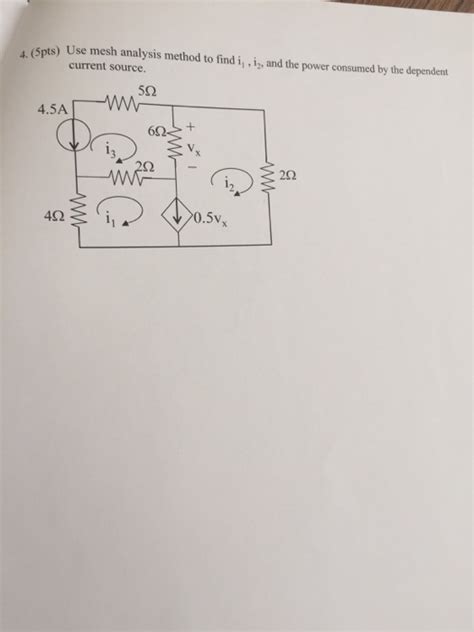 Solved Use Mesh Analysis Method To Find I1 I2 And The