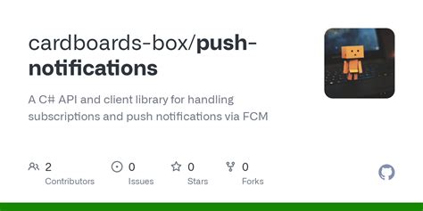 GitHub Cardboards Box Push Notifications A C API And Client Library For Handling