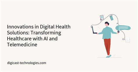 Innovations In Digital Health Solutions Transforming Healthcare With